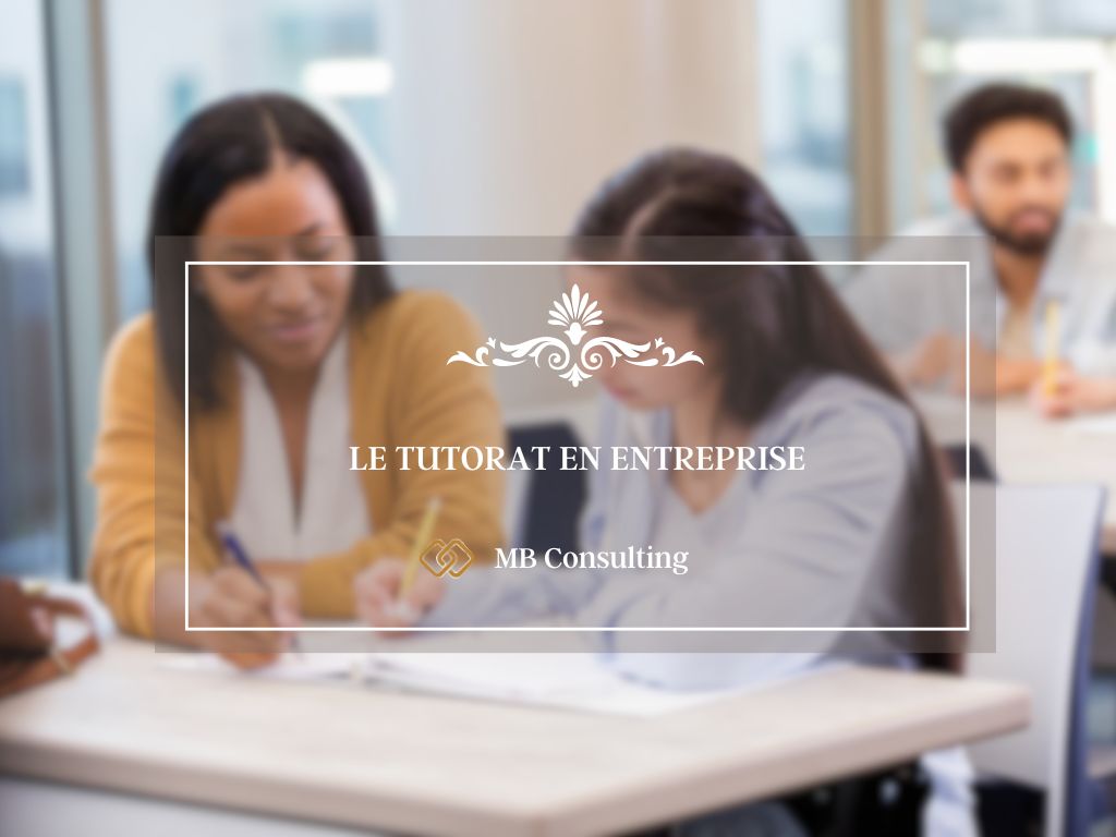 LE TUTORAT EN ENTREPRISE – MB Consulting Formation